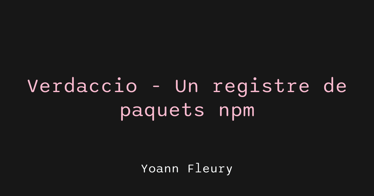 Verdaccio - Un registre de paquets npm | Yoann Fleury
